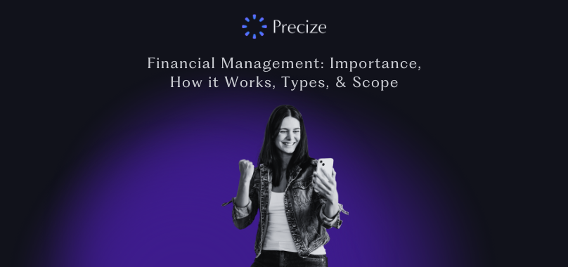 What is Financial Management? Scope, Importance, How it Works, & Types