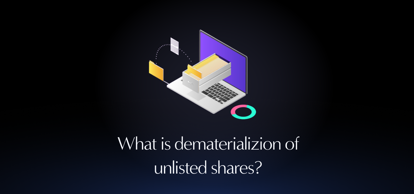 Dematerialization means Converting physical share certificates into ...