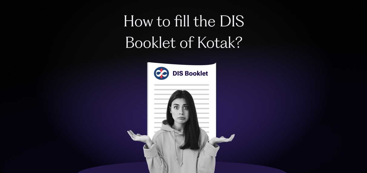 How to fill out DIS Booklet of Kotak?