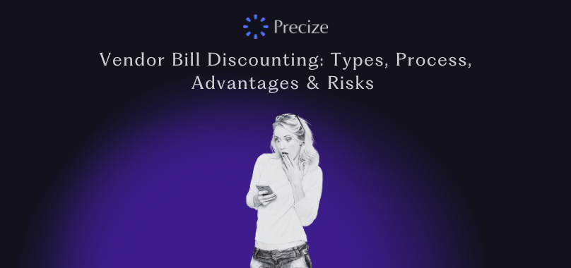 Vendor Bill Discounting: Types, Process, Advantages & Risks